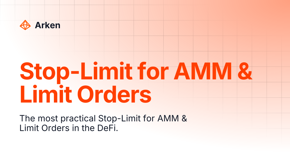 Stop-Limit for AMM & Limit Orders | Arken